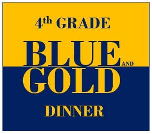 Reminder for the Fourth Grade Parent Potluck & Blue and Gold Dinner